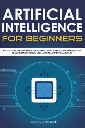 Artificial Intelligence for Beginners: All You Have to Know About the ...
