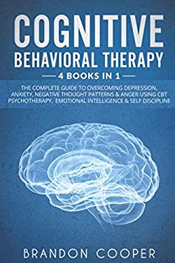 Cognitive Behavioral Therapy : 4 Books in 1: the Complete Guide to ...