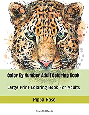 Color by Number Adult Coloring Book : Large Print Coloring Book for ...