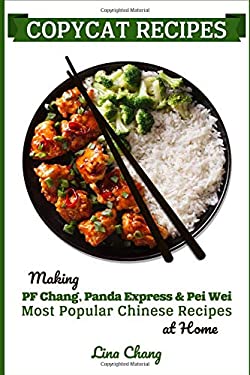 Copycat Recipes : Making PF Chang's, Panda Express & Pei Wei Most ...