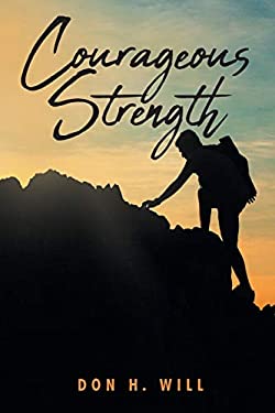 Courageous Strength book by Don H. Will: 9781098033248