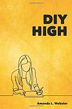 DIY High book by Amanda L. Webster: 9781093976335