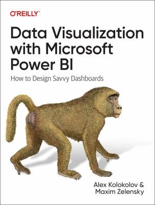 Data Visualization with Microsoft Power BI : How to Design Savvy ...