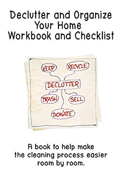 Declutter and Organize Your Home Workbook and Checklist : A Book to ...