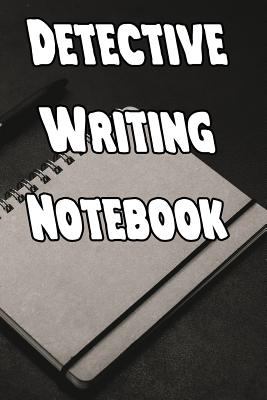 Detective Writing Notebook : Record Notes, Ideas, Courses, Reviews ...