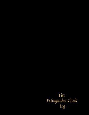 Fire Extinguisher Check Log : Fire Extinguisher Log Record Book Fire ...