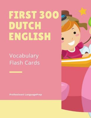 First 300 Dutch English Vocabulary Flash Cards : Learning Full Basic ...