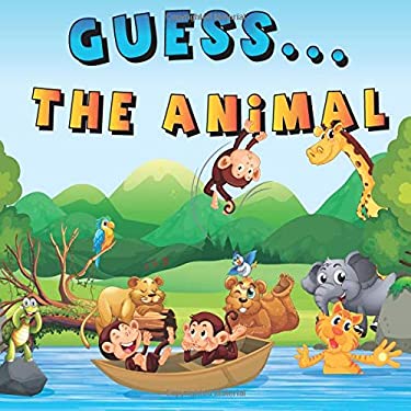 Guess... : The Animal book by Richard Stone: 9781095094464