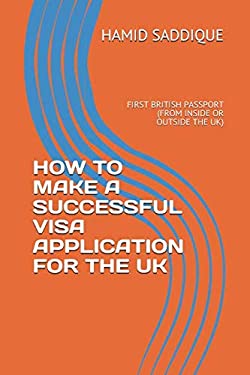 How to Make a Successful Visa Application for the UK : First British ...