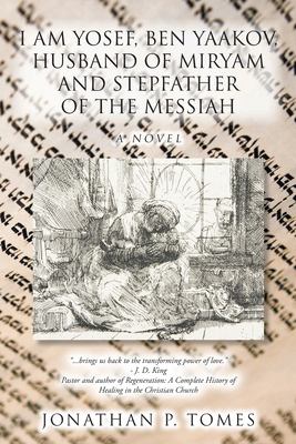 I am Yosef, Ben Yaakov, Husband of Miryam and Stepfather of the Messiah ...