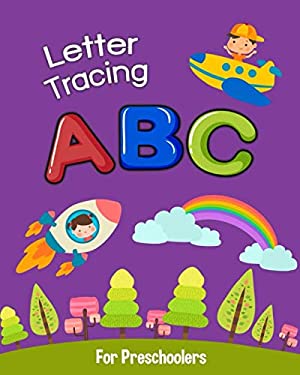 Letter Tracing ABC for Preschoolers : Letter Tracing Book, Practice for ...