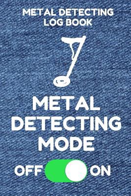 Metal Detecting Log Book : Tracker for Metal Detectorists, 150 Pages ...