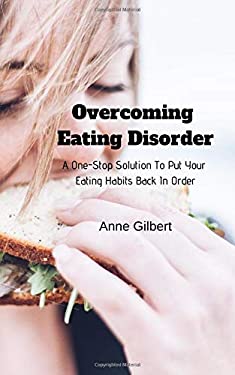 Overcoming Eating Disorder : A One-Stop Solution to Put Your Eating ...