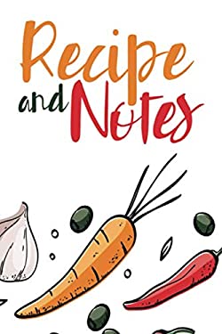 Recipe and Notes : Book to Write in Favorite and Family Recipes book by ...
