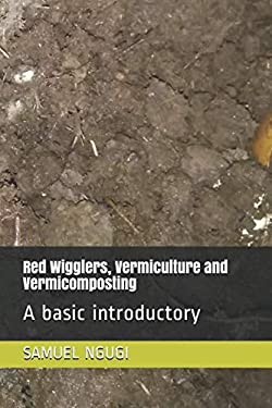 Red Wigglers, Vermiculture and Vermicomposting : A Basic Introductory ...