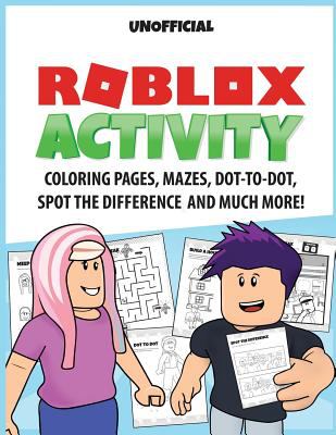 Roblox Activity: Coloring pages, mazes, dot to dot, spot the difference and much more book by ...