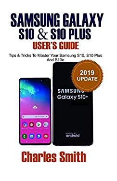 Samsung Galaxy S10 and S10 Plus User's Guide : Tips and Tricks to Master Your Samsung S10, S10 ...
