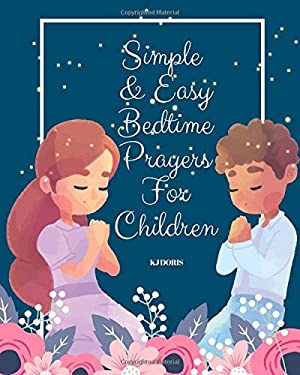 Simple and Easy Bedtime Prayers for Children : Bedtime Prayers for Children book by Kj Doris ...