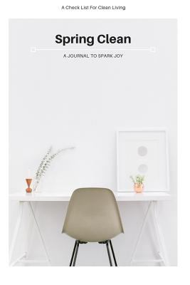 Spring Clean A Journal To Spark Joy A Check List For Clean Living ...
