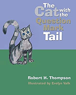 The Cat with the Question Mark Tail book by Robert H. Thompson ...
