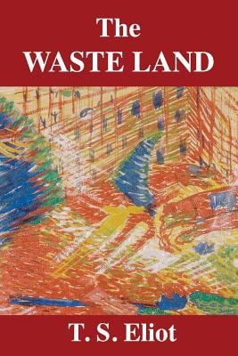 The Waste Land book by T.s. Eliot, T. S. Eliot: 9781095256107