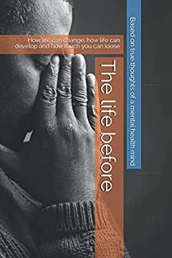 The Life Before : How Life Can Change, How Life Can Develop and How ...