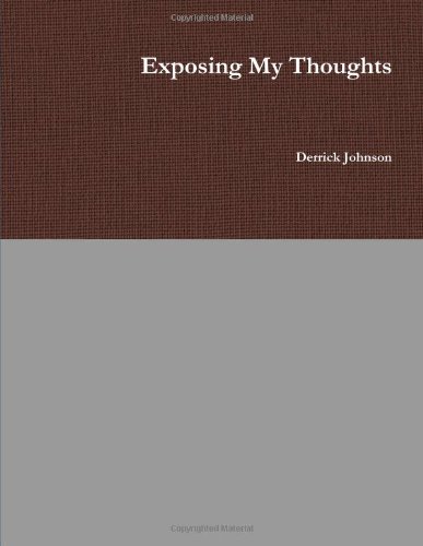 Exposing My Thoughts book by Derrick Johnson: 9781105538094