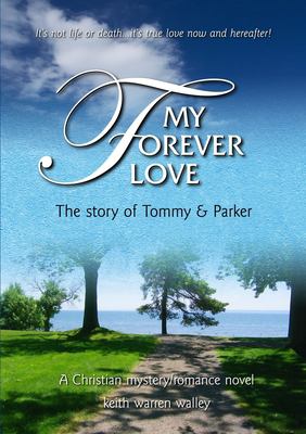 My Forever Love book by Keith Walley: 9781105702105