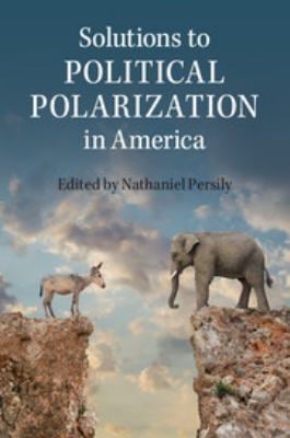 Solutions to Political Polarization in America book by Nathaniel ...