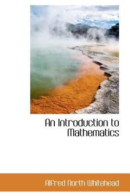 An Introduction to Mathematics book by Alfred North Whitehead ...