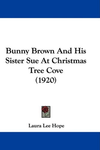 Bunny Brown and His Sister Sue at Christmas Tree Cove book by Laura Lee ...