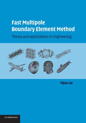 Fast Multipole Boundary Element Method : Theory and Applications in Engineering book by Yijun ...