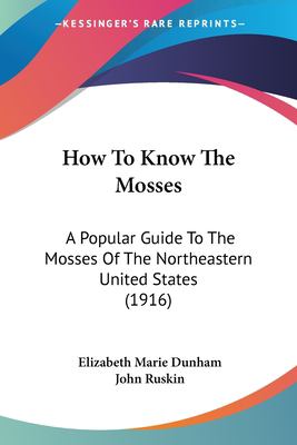 How to Know the Mosses : A Popular Guide to the Mosses of the ...
