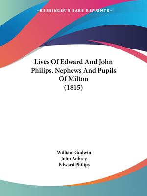 Lives of Edward and John Philips, Nephews and Pupils of Milton book by ...