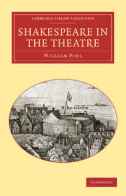 Shakespeare in the Theatre book by William Poel: 9781108057219