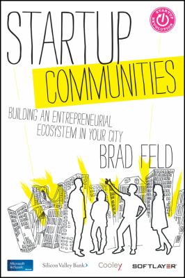 Startup Communities : Building an Entrepreneurial Ecosystem in Your ...