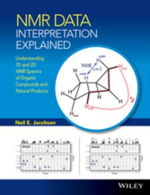 NMR Data Interpretation Explained : Understanding 1D and 2D NMR Spectra of Organic Compounds and ...