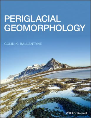 Periglacial Geomorphology copy by Colin K. Ballantyne: 9781119442318