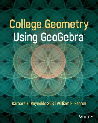 College Geometry with GeoGebra used book by Barbara E. Reynolds ...