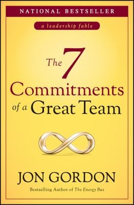 The 7 Commitments of a Great Team book by Jon Gordon: 9781119757382