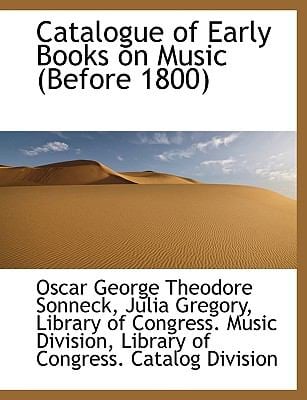 Catalogue of Early Books on Music (Before 1800) book by Julia Gregory ...