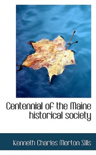 Centennial of the Maine Historical Society book by Kenneth Charles ...