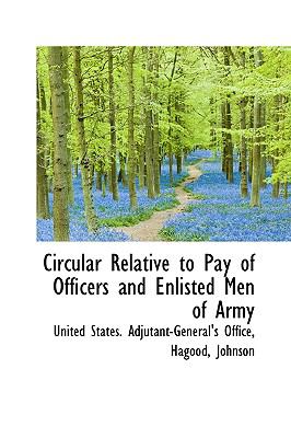 Circular Relative to Pay of Officers and Enlisted Men of Army book by ...