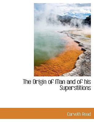 The Origin of Man and of His Superstitions book by Carveth Read ...