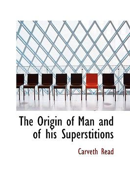 The Origin of Man and of His Superstitions book by Carveth Read ...