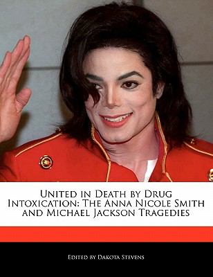 United in Death by Drug Intoxication: The Anna Nicole Smith and Michael ...