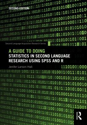 A Guide to Doing Statistics in Second Language Research Using SPSS and ...