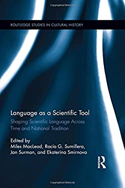 Language As a Scientific Tool : Shaping Scientific Language Across Time ...