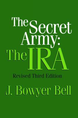 The Secret Army : The IRA book by J. Bowyer Bell: 9781138538481