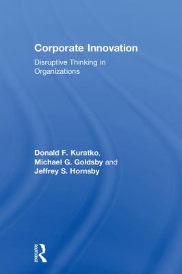 Corporate Innovation : Disruptive Thinking in Organizations book by ...